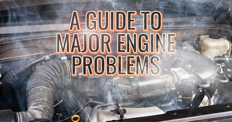 Engine Problems - Common Signs that Your Motor is Having Major Issues